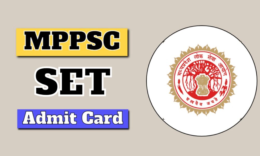MPPSC SET Exam Date/ Admit Card 2025 State Eligibility Test